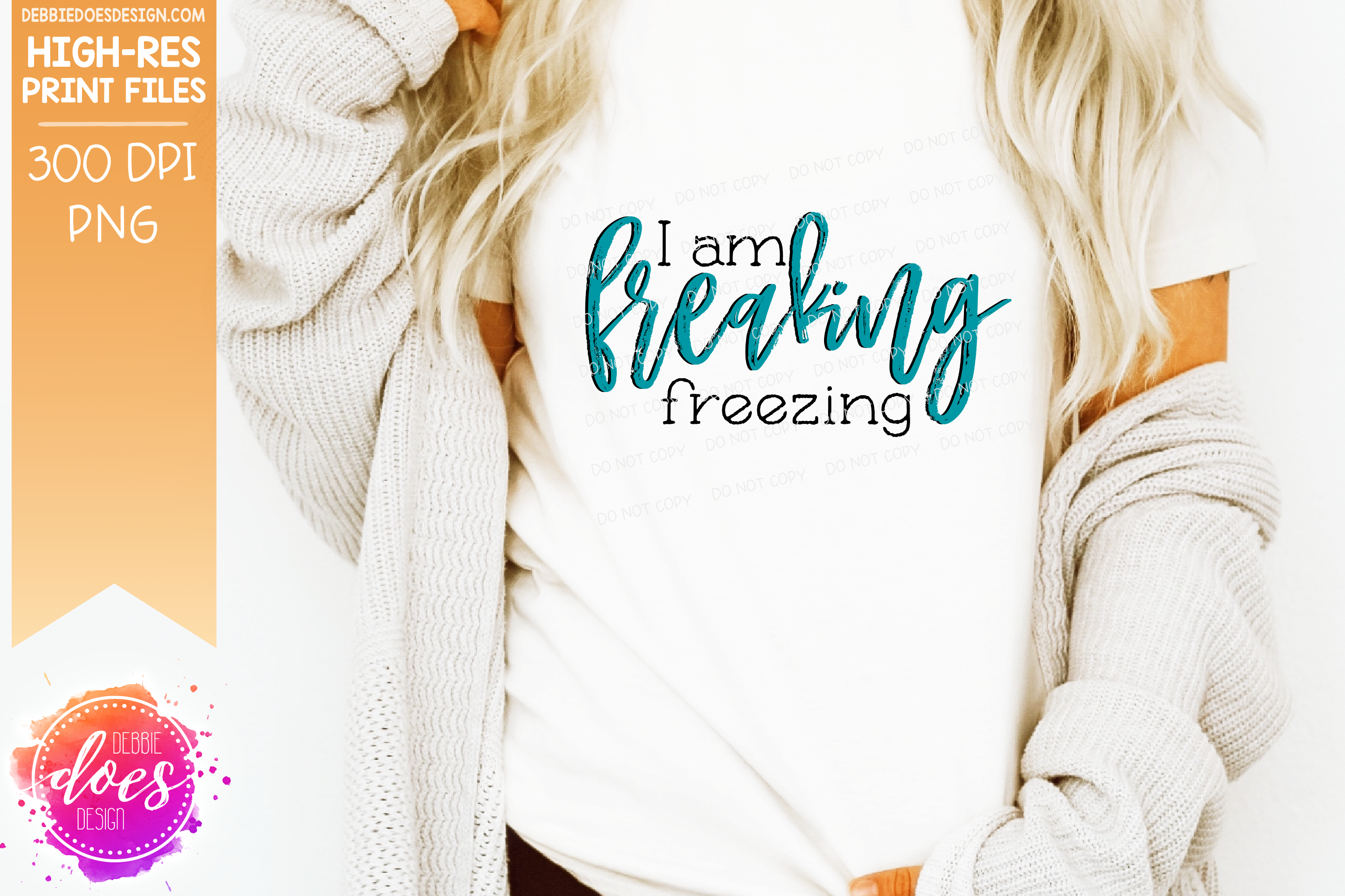 I Am Freaking Freezing - 2 Versions! - Sublimation/Printable Design ...